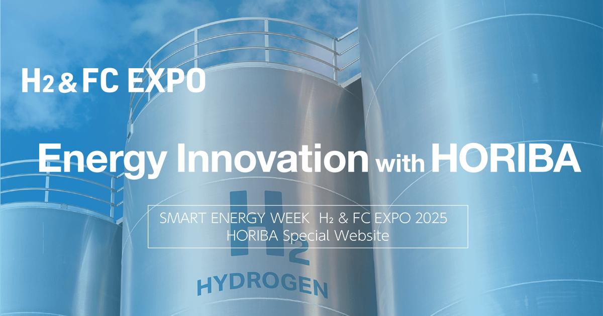 SMART ENERGY WEEK "H2&FC EXPO 2025" HORIBA Special Website